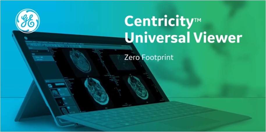Centricity Universal Viewer Zero Footprint | GE Healthcare (Spain) Centricity Universal Viewer Zero Footprint | GE Healthcare (Spain)